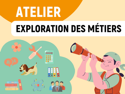 ATELIER Exploration des Métiers - Talents d'ici